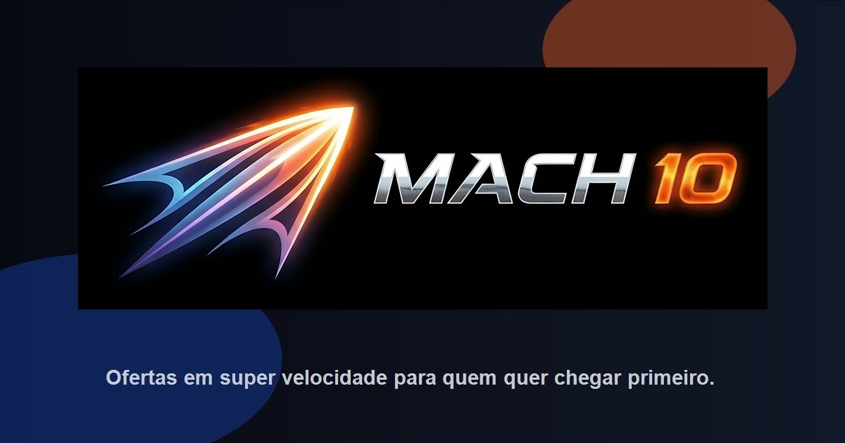 Mach 10 - Ofertas em Super Velocidade